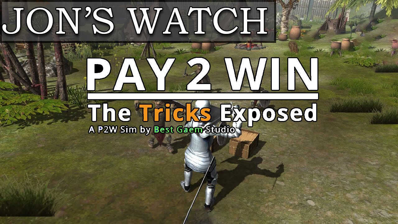 Jon's Watch - Pay2Win: The Tricks Exposed [60fps PC Gameplay] - YouTube