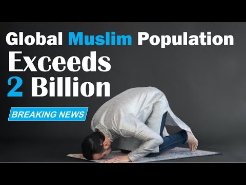 Global Muslim Population Exceeds 2 Billion | Number of Muslims in the ...