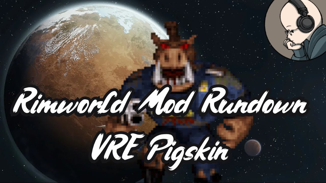 Vanilla Races Expanded Pigskin - Rimworld Mod Rundown [1.4] - YouTube