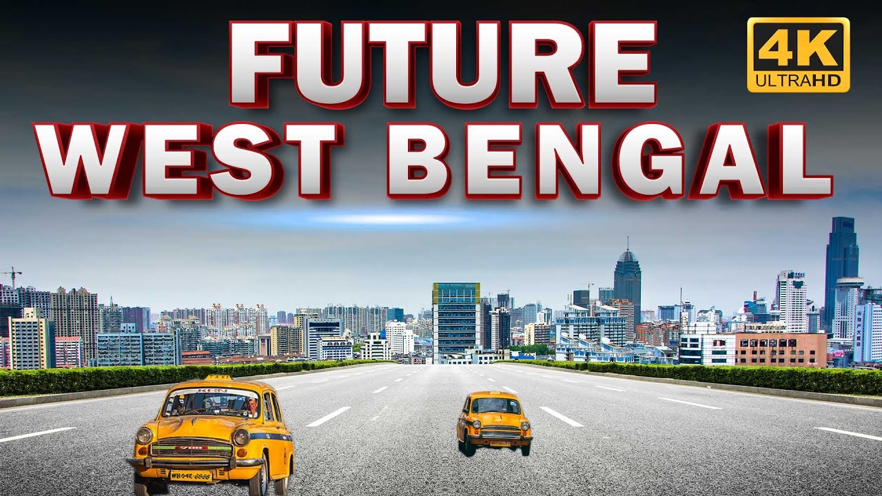 FUTURE Of West Bengal Upcoming GameChanger Mega Projects In West future-of-west-bengal-upcoming-gamechanger-mega-projects-in-west
