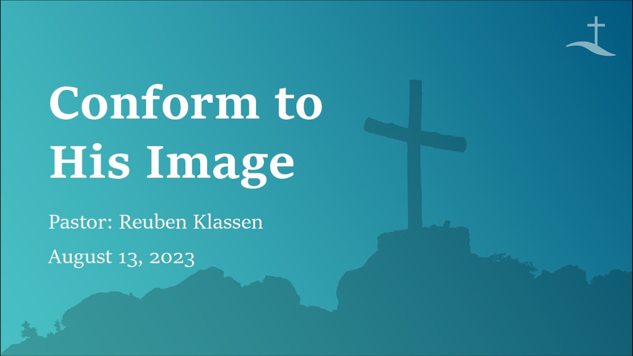 Conform To His Image YouTube conform-to-his-image-youtube