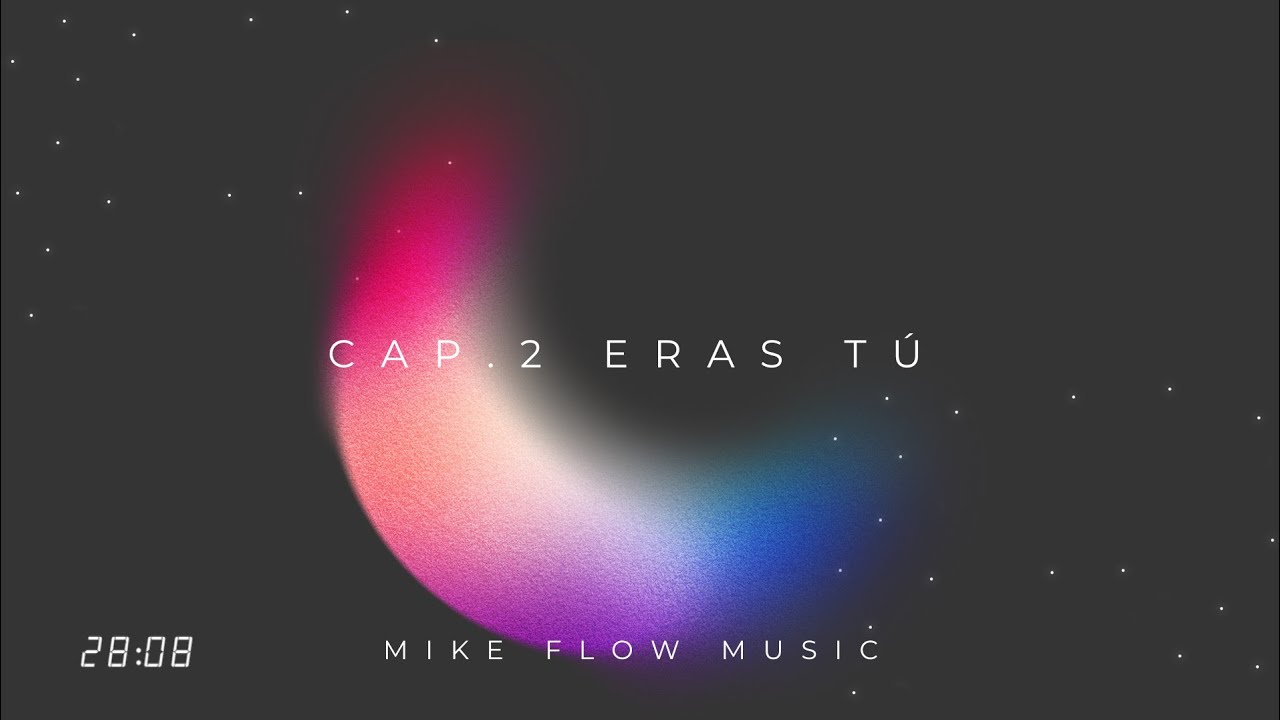 Mike Flow Mùsic - Cap.2 Eras Tú - YouTube