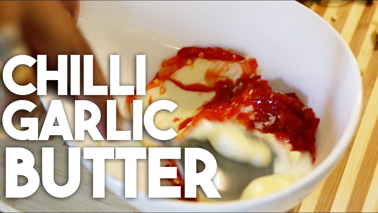 Chilli Garlic Compound Butter - YouTube