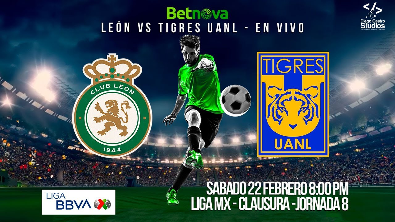 🟢⚽ León vs Tigres UANL EN VIVO | Liga MX | Jornada [8] | 22 de Febrero ...