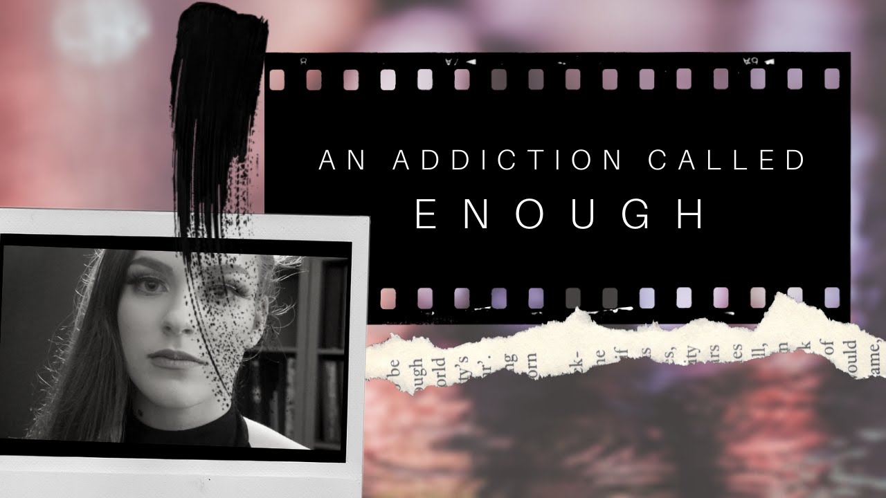 An Addiction Called Enough - YouTube