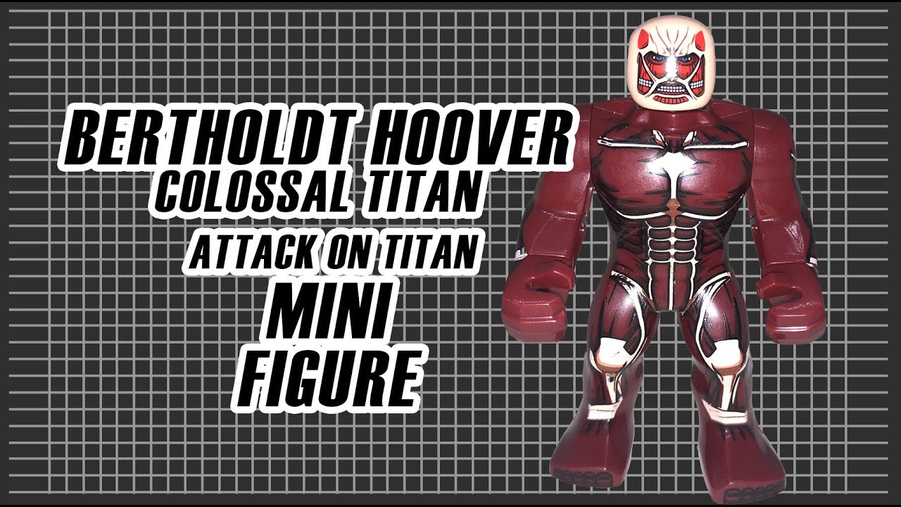 MINI FIGURE: Bertholdt Hoover Colossal Titan (Attack on Titan) - YouTube