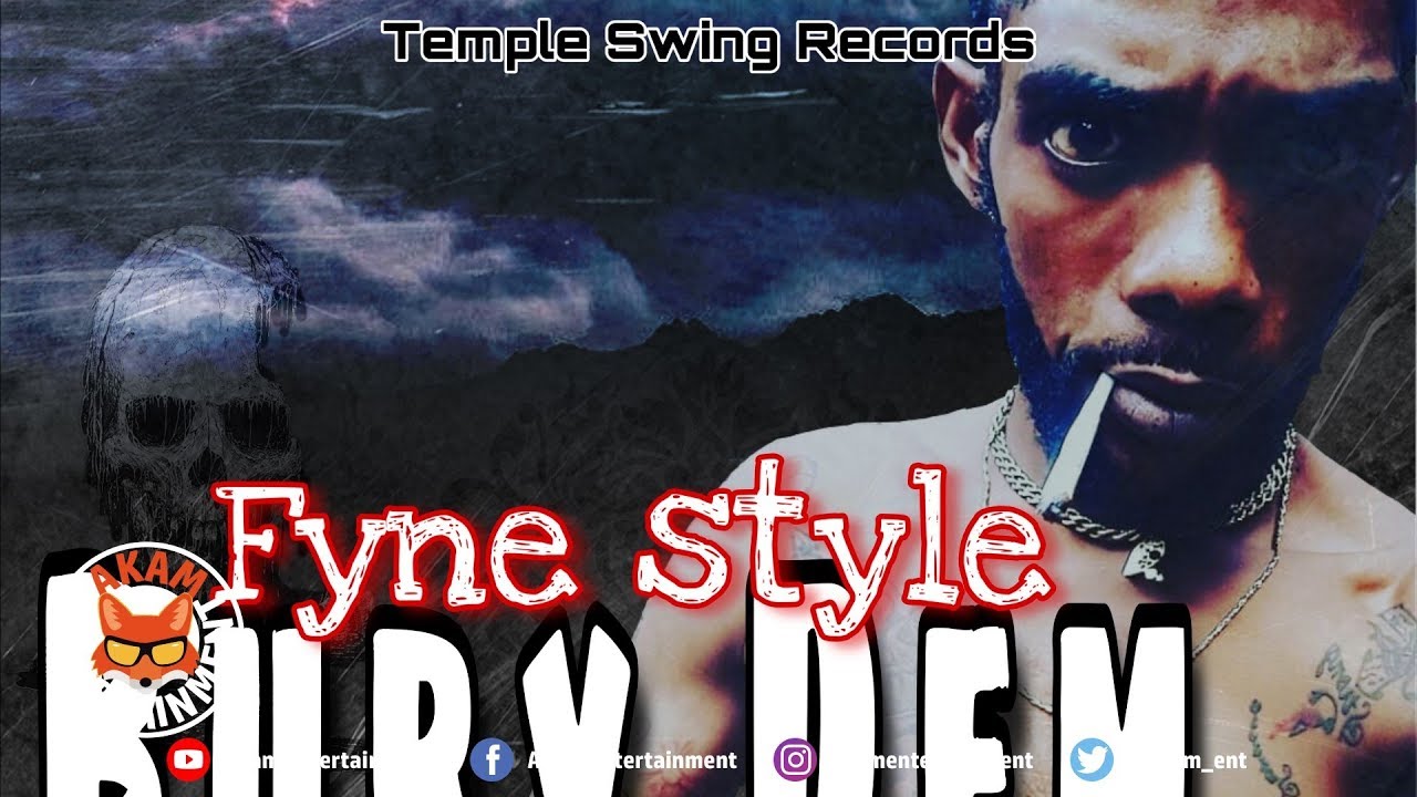 Fyne Style - Bury Dem - July 2019 - YouTube