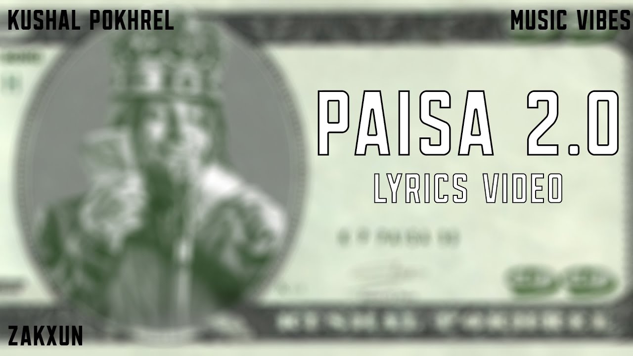 Kushal Pokhrel - Paisa 2.0 (Lyrics) - YouTube