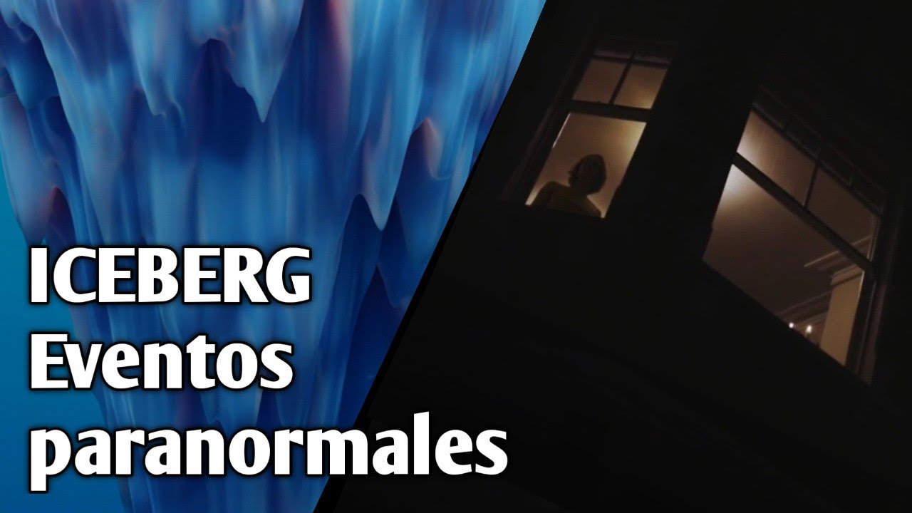 ICEBERG EVENTOS PARANORMALES propios con EVIDENCIA - YouTube