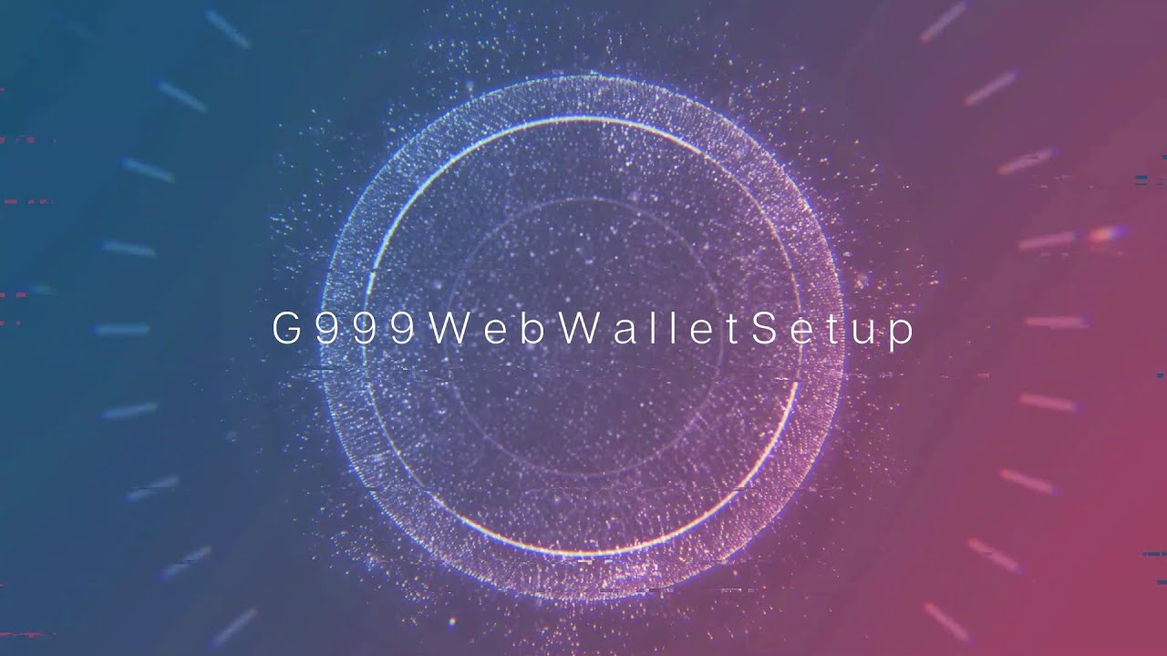 G999 Web Wallet setup - YouTube