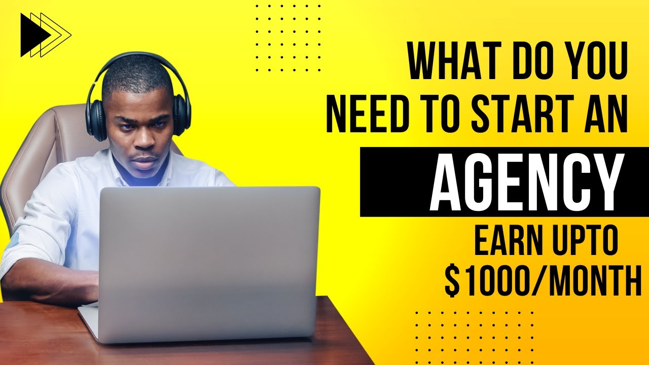 What Do You Need To Start an Agency | Make Money Online | Freelancing ...