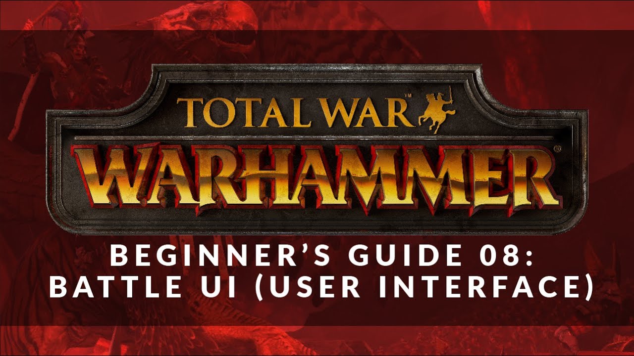 Total War: Warhammer - Beginner's Guide 08: Battle UI (User Interface ...
