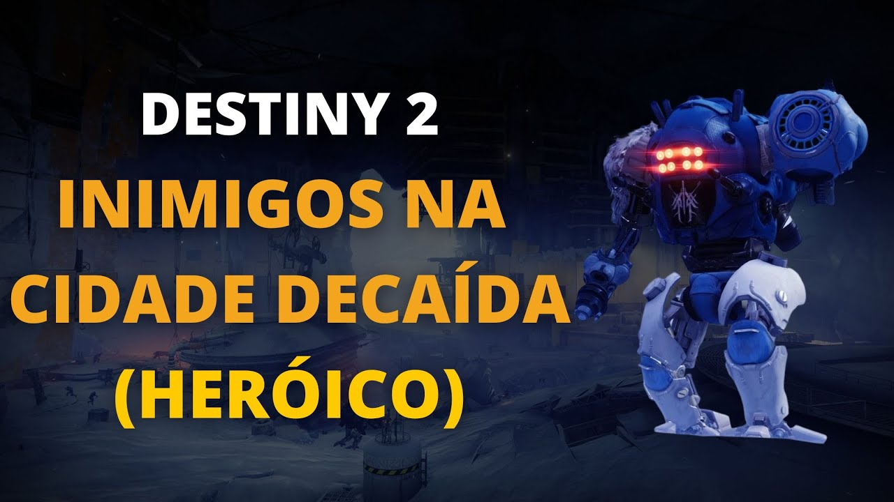 Destiny 2 - Inimigos na Cidade Decaída (Heroico) - YouTube