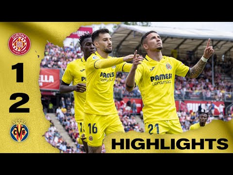 Highlights Girona FC 1-2 Villarreal CF | LaLiga