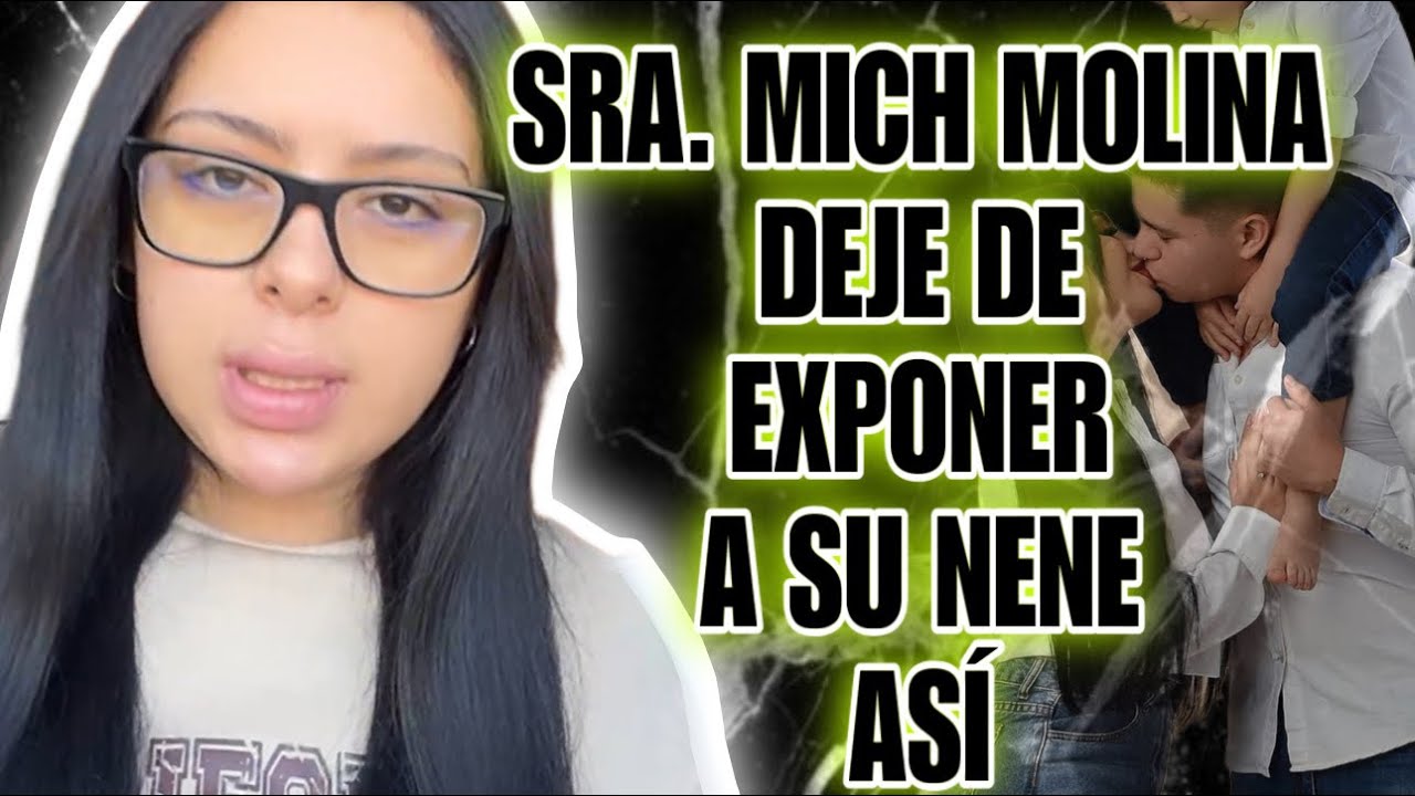 HIJO DE MICH MOLINA HABLA DE LAS COSAS QUE SU PAPA LE DICE Y ELLA ...