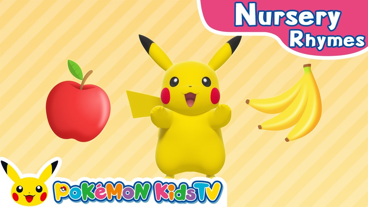 Apples and Bananas | Nursery Rhyme | Kids Song | Pokémon Kids TV - YouTube