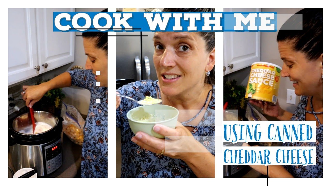 Making Meals with Canned Cheddar Cheese==YOU are going to be GOOD ...