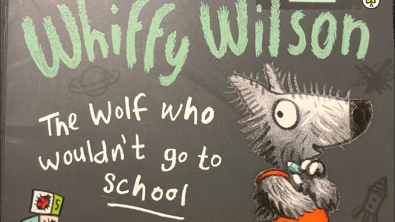 Whiffy Wilson, The wolf who wouldn’t go to school by Caryl Hart and ...