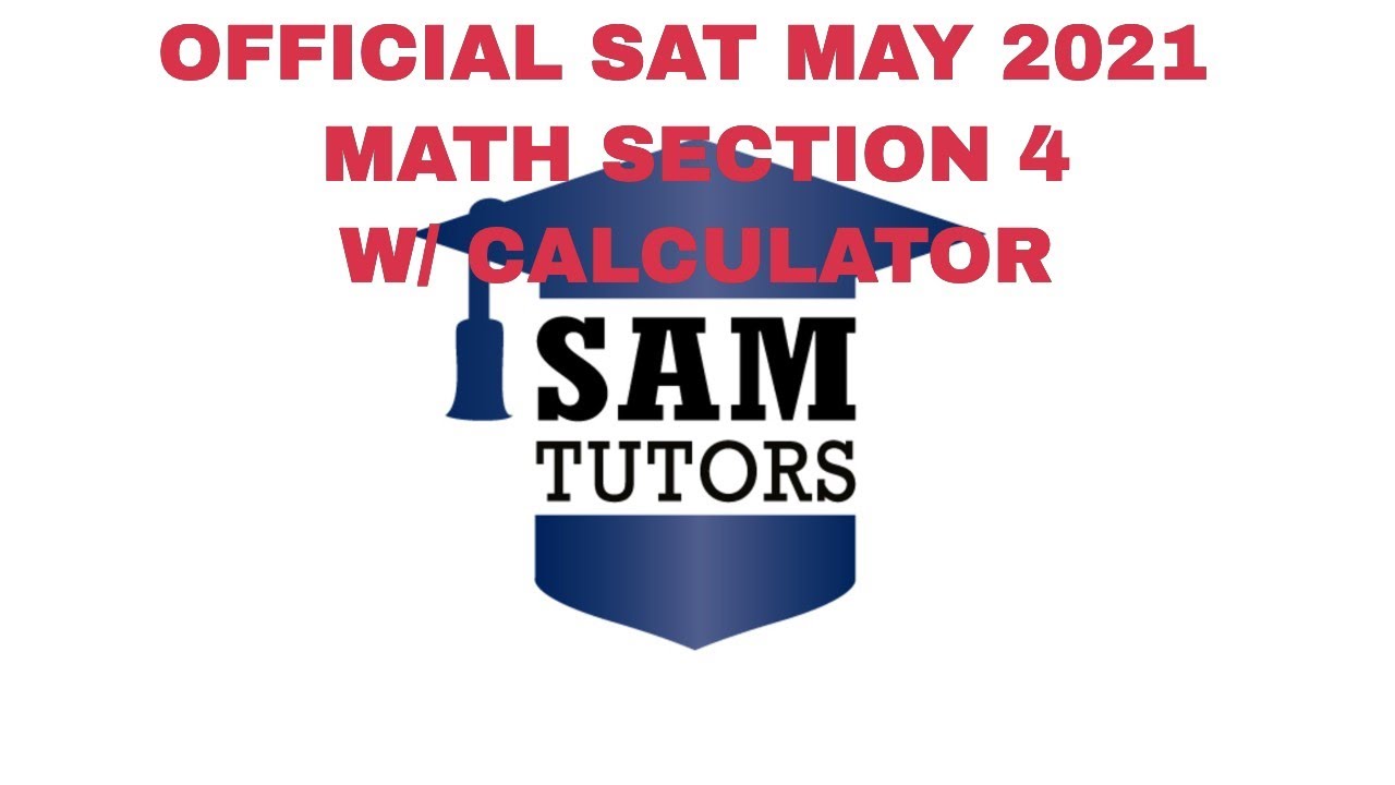 Official SAT May 2021 Math Section 4 ANSWERS! (BEAT THE SAT) - YouTube