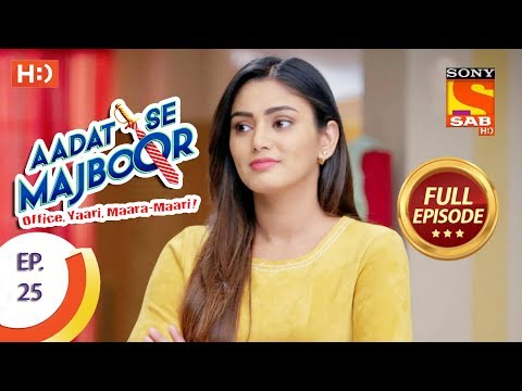 Aadat Se Majboor - आदत से मजबूर - Ep 25 - Full Episode - 6th November, 2017