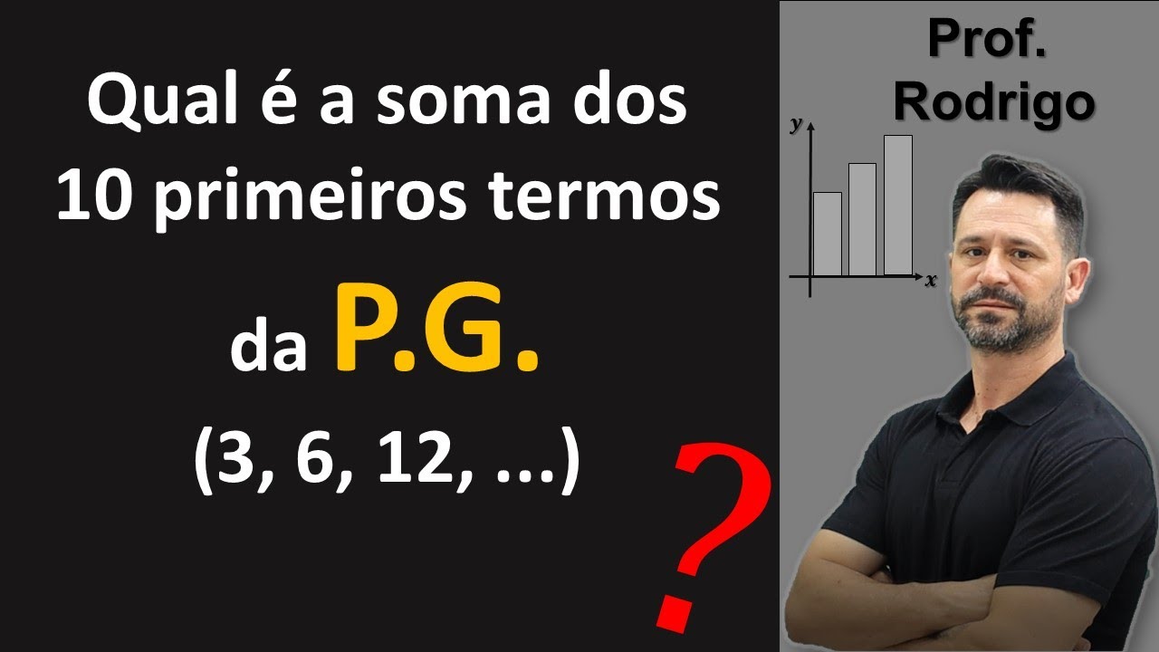 Como determinar a soma dos 10 primeiros termos de uma PG? Progressão ...