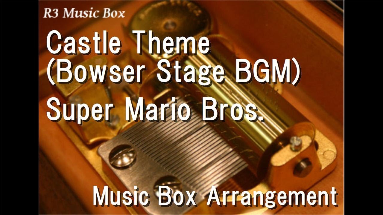 Castle Theme (Bowser Stage BGM)/Super Mario Bros. [Music Box] - YouTube