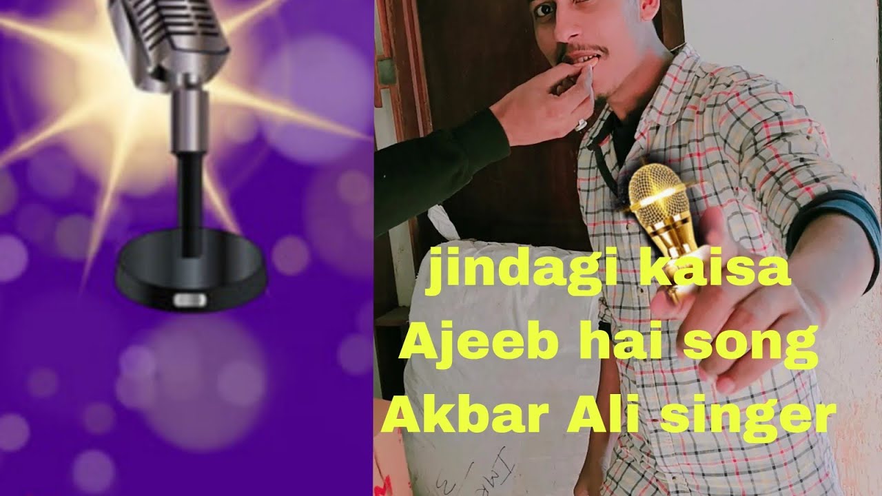 jindagi kaisa Ajeeb hai song Akbar Ali singer funny - YouTube