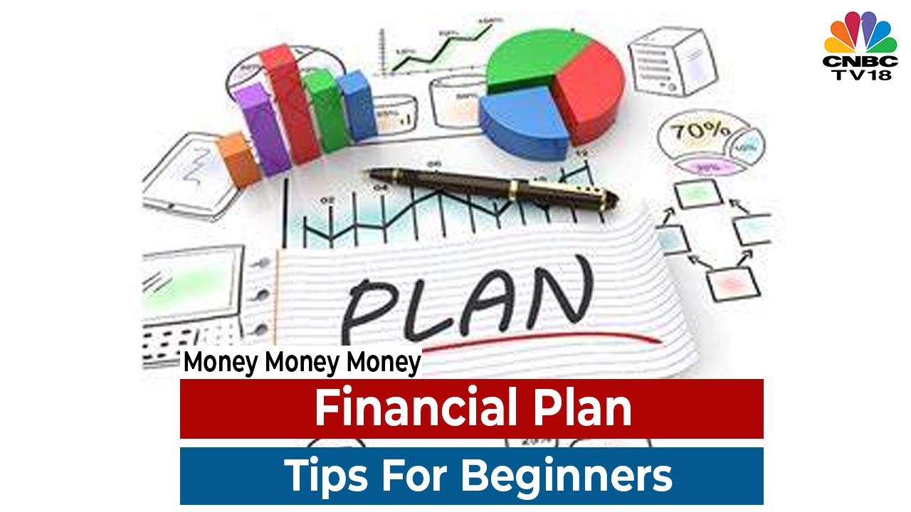 How To Make The First Financial Plan? | Money Money Money | CNBC-TV18 ...