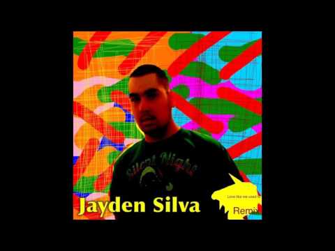 Jayden Silva - Love like we used to Remix (ft. Captain Cuts & Nateur ...