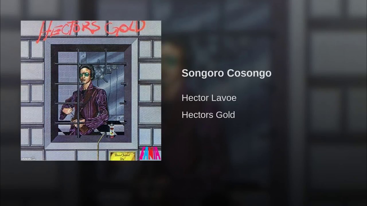 Songoro Cosongo - Hector Lavoe - YouTube