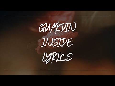 guardin - inside [lyrics] - YouTube
