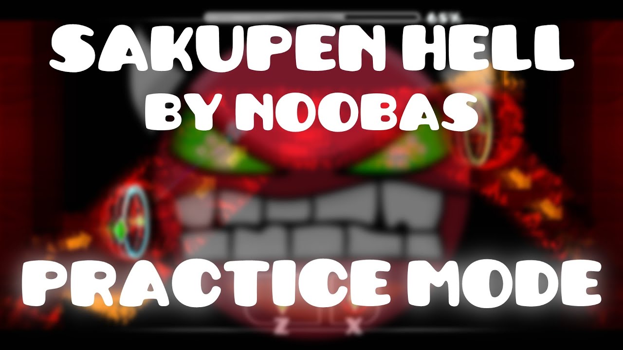 [EXTREME DEMON] Sakupen Hell by Noobas [Practice Mode] Geometry Dash [2.0] | MinebraineGM - YouTube