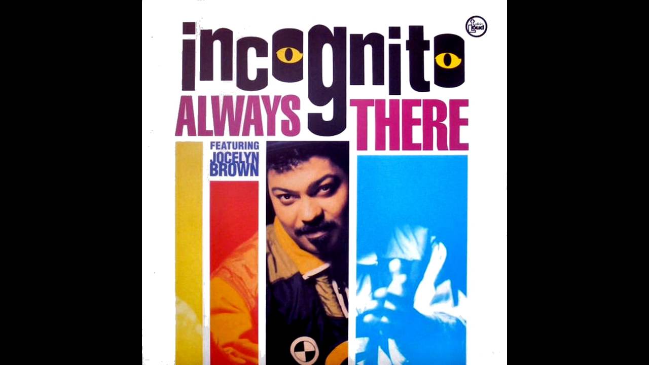 Incognito Feat. Jocelyn Brown - Always there ''12 Mix'' (1991) - YouTube