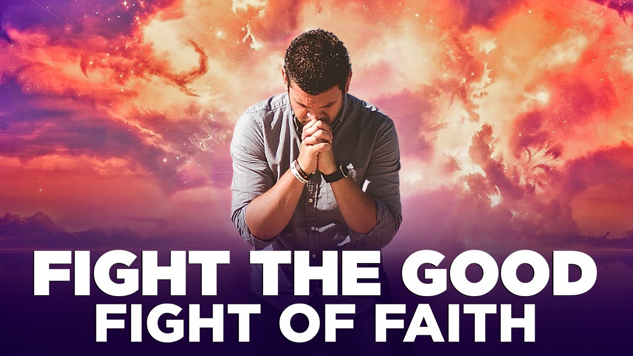 FIGHT THE GOOD FIGHT OF FAITH | Inspirational & Motivational Video ...