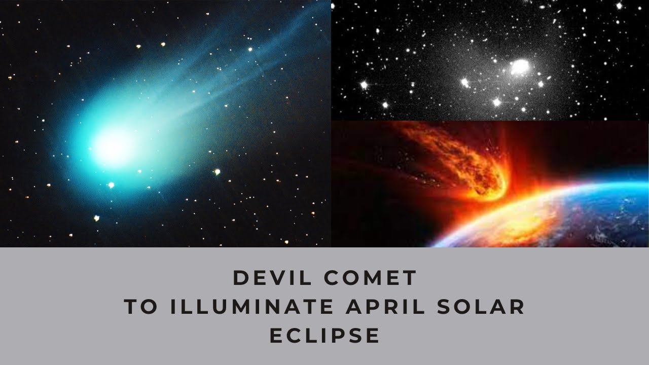 Devil Comet to Illuminate April Solar Eclipse - YouTube