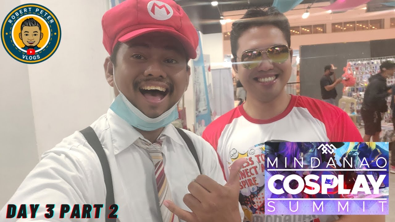 MINDANAO COSPLAY SUMMIT | DAY 3 PART 2 | Robert Peter Vlogs - YouTube