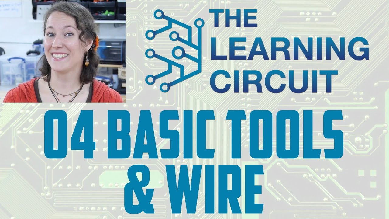 Basic Tools & Wire - The Learning Circuit - YouTube