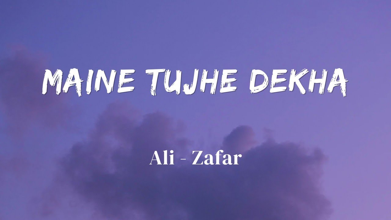Maine Tujhe Dekha - Lyrics || Jhoom || Ali Zafar || Lyrics Video || SF ...