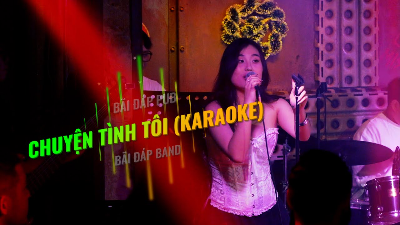 KARAOKE Chuyện Tình Tôi | Band Bãi Đáp đánh bung nóc - YouTube