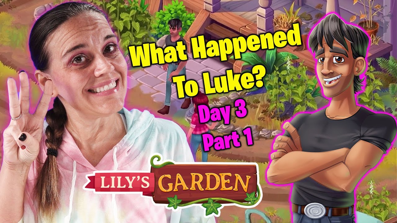What Happened To Luke? Lily's Garden Day 3 Part 1 Walkthrough! - YouTube