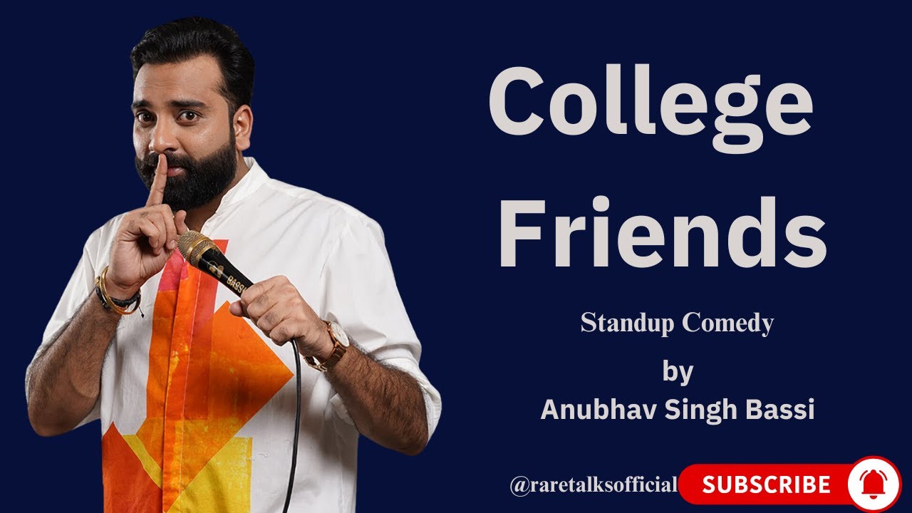 College Friends || Standup Comedy || Anubhav Singh Bassi - YouTube