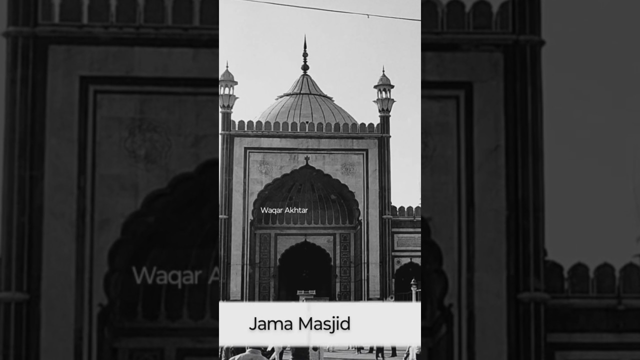 Jama Masjid (Masjid e Jahanuma) Delhi | Short Video | Waqar Akhtar ...