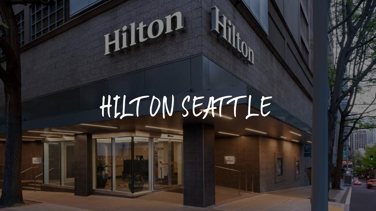 Hilton Seattle Review - Seattle , United States of America - YouTube