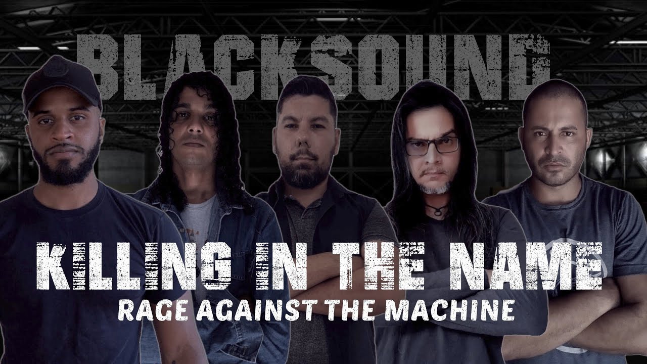 BLACK SOUND - KILLING IN THE NAME - RAGE AGAINST THE MACHINE - YouTube