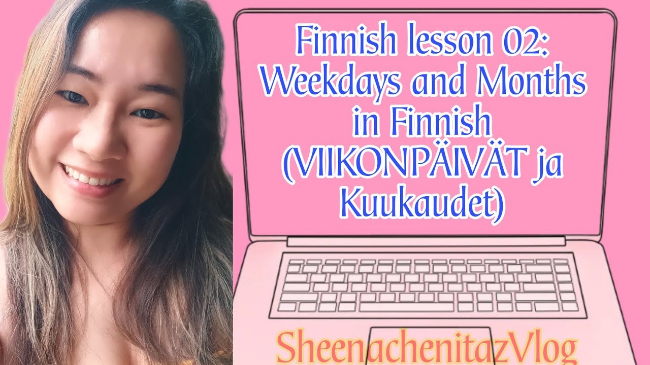 WEEKDAYS AND MONTHS IN FINNISH | sheenachenitazvlog|Lesson 2 - YouTube