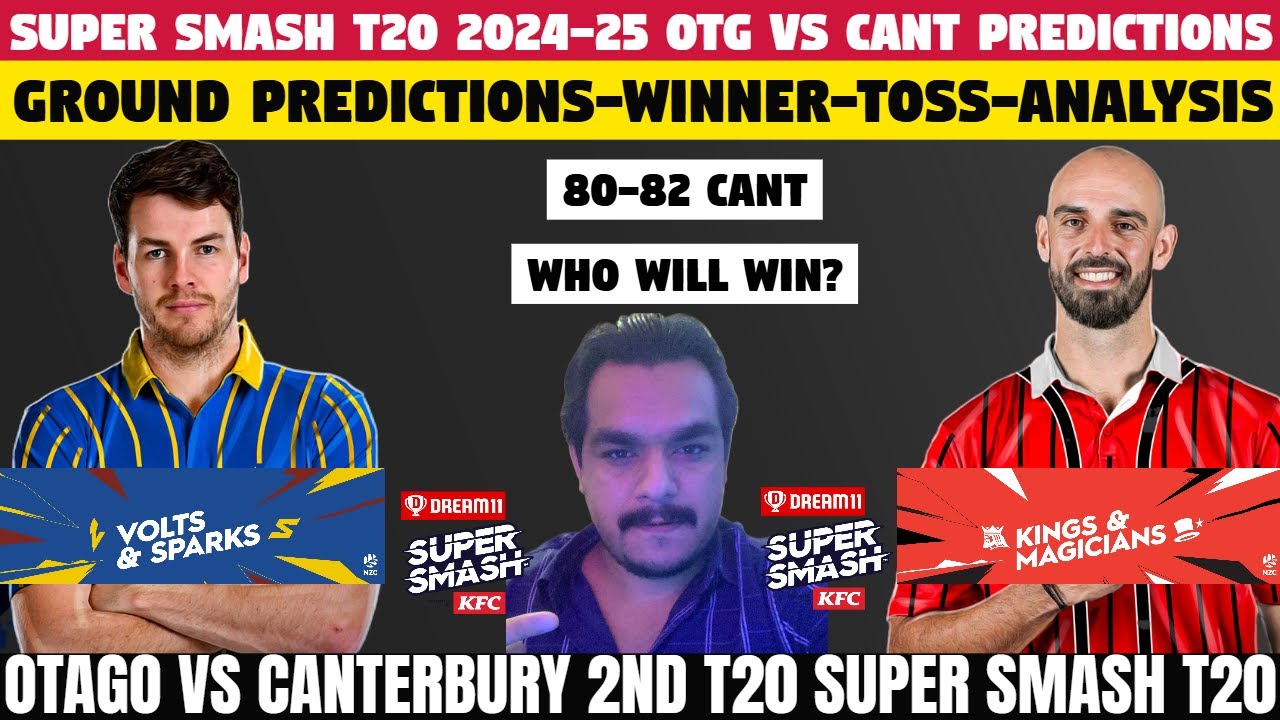 Otago Vs Canterbury 2nd Match Super Smash T20 2024-25 Predictions|OTG ...