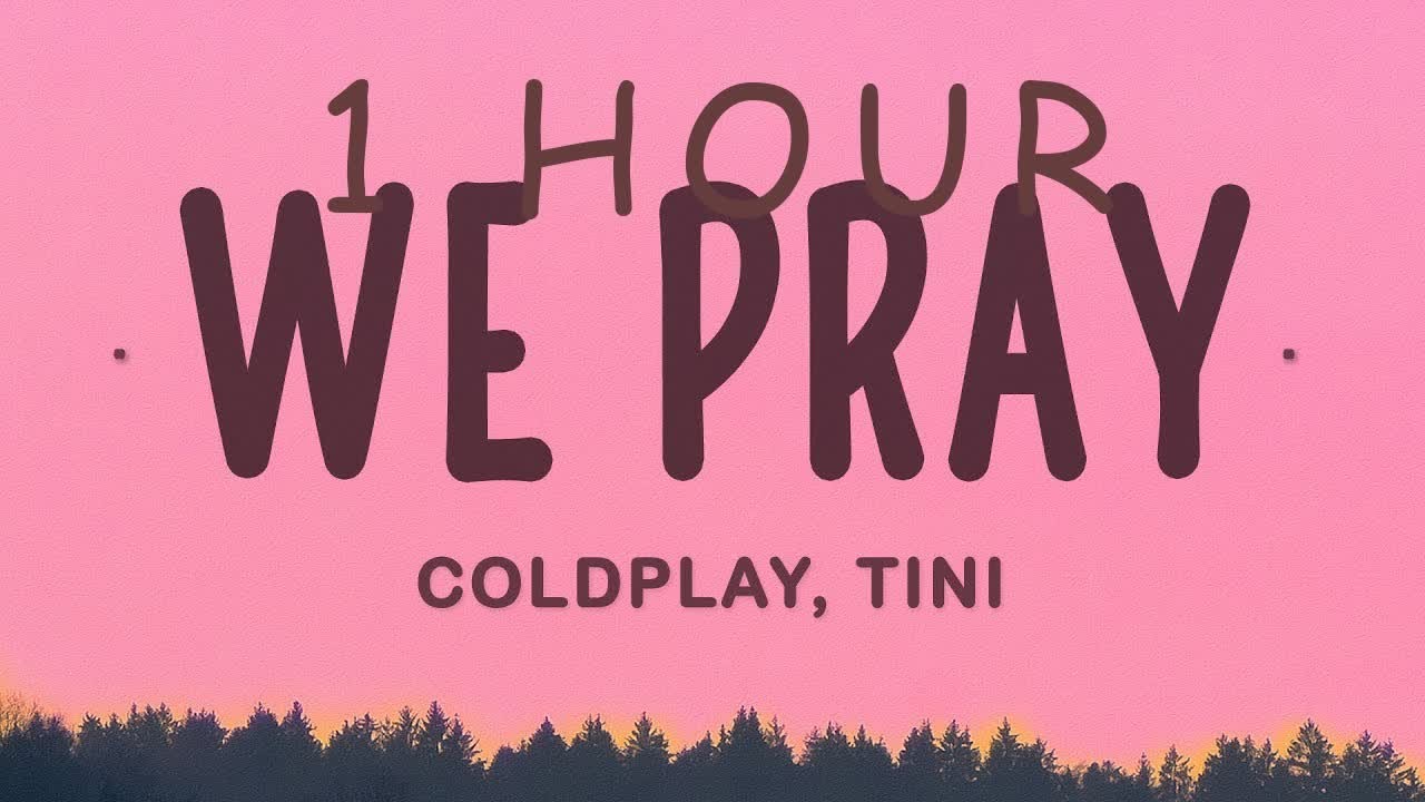 Coldplay - WE PRAY (TINI Version) (Lyrics) ft. Little Simz, Burna Boy ...