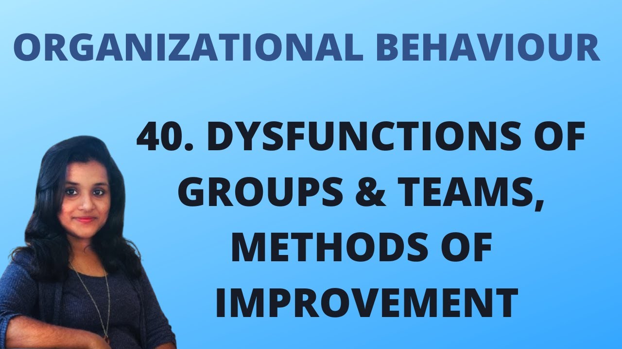 Dysfunctions Of Groups & Teams, Effective teamwork in OB |L 40||OB ...