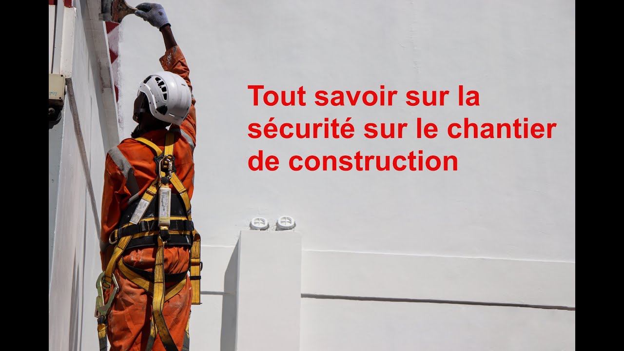 (UHD) Tout savoir sur la sécurité sur le chantier de construction PART ...