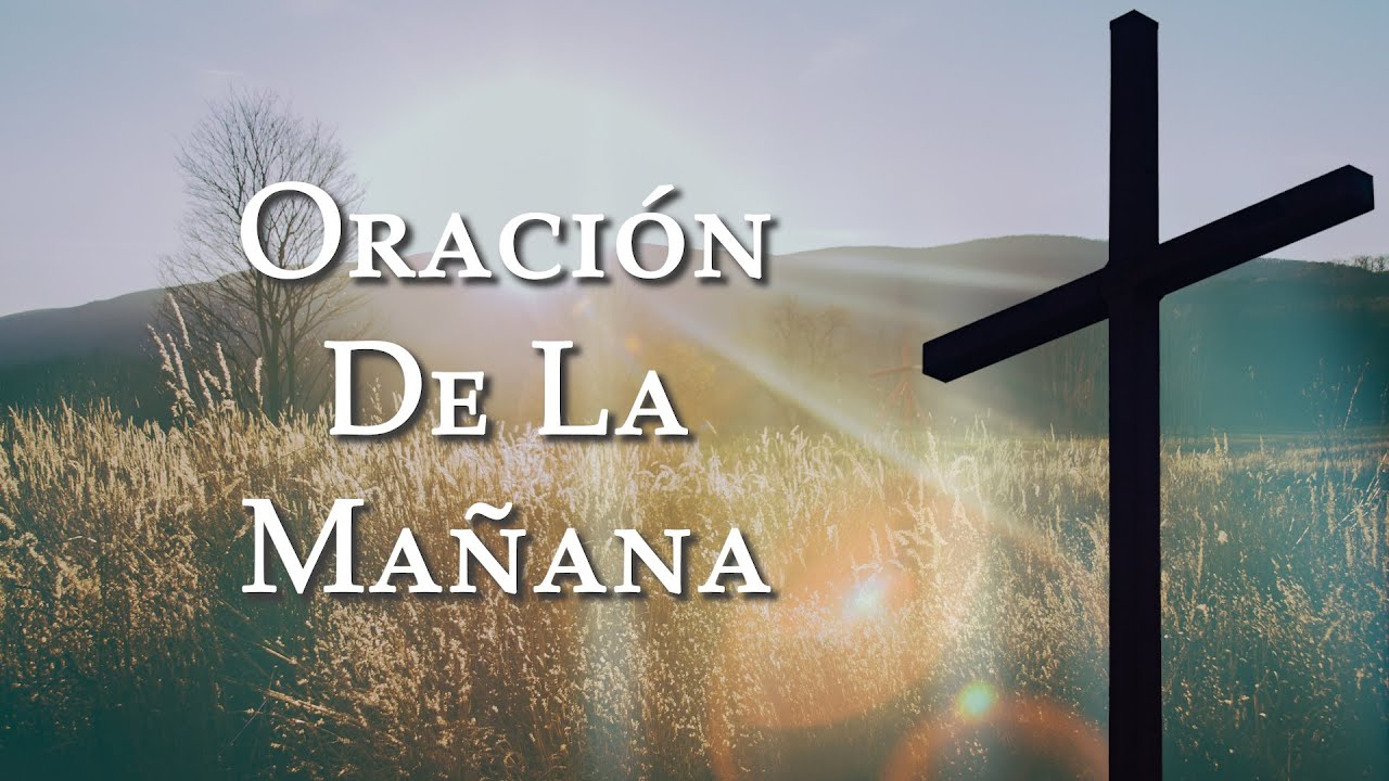 Oración De La Mañana Católica - Oración Diaria Para Bendecir Este Día ...